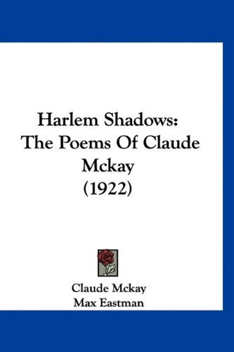Harlem Shadows The Poems Of Claude Mckay 1922, Claude Mckay. (Hardcover ... Harlem Shadows The Poems Of Claude Mckay 1922, Claude Mckay. (Hardcover ...
