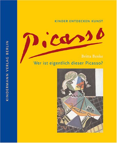 Wer ist eigentlich dieser Picasso, Britta Benke. (Hardcover 3934029272) Wer ist eigentlich dieser Picasso, Britta Benke. (Hardcover 3934029272)