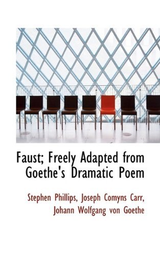 Faust Freely Adapted From Goethes Dramatic Poem Stephen Phillips